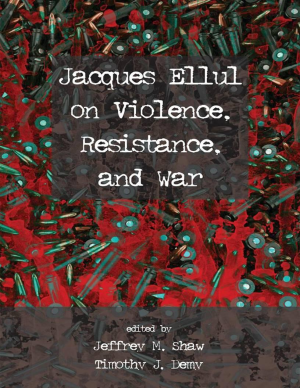 Jacques Ellul on Violence, Resistance, and War | The Ted K Archive