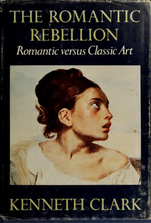 The Romantic Rebellion: Romantic Versus Classic Art | The Ted K Archive