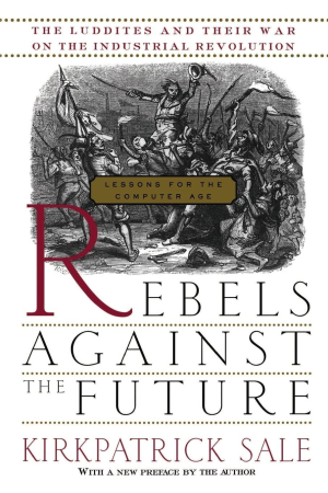 Rebels Against the Future | The Ted K Archive
