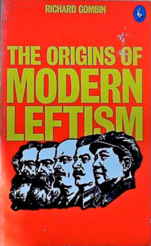 The Origins of Modern Leftism | The Ted K Archive